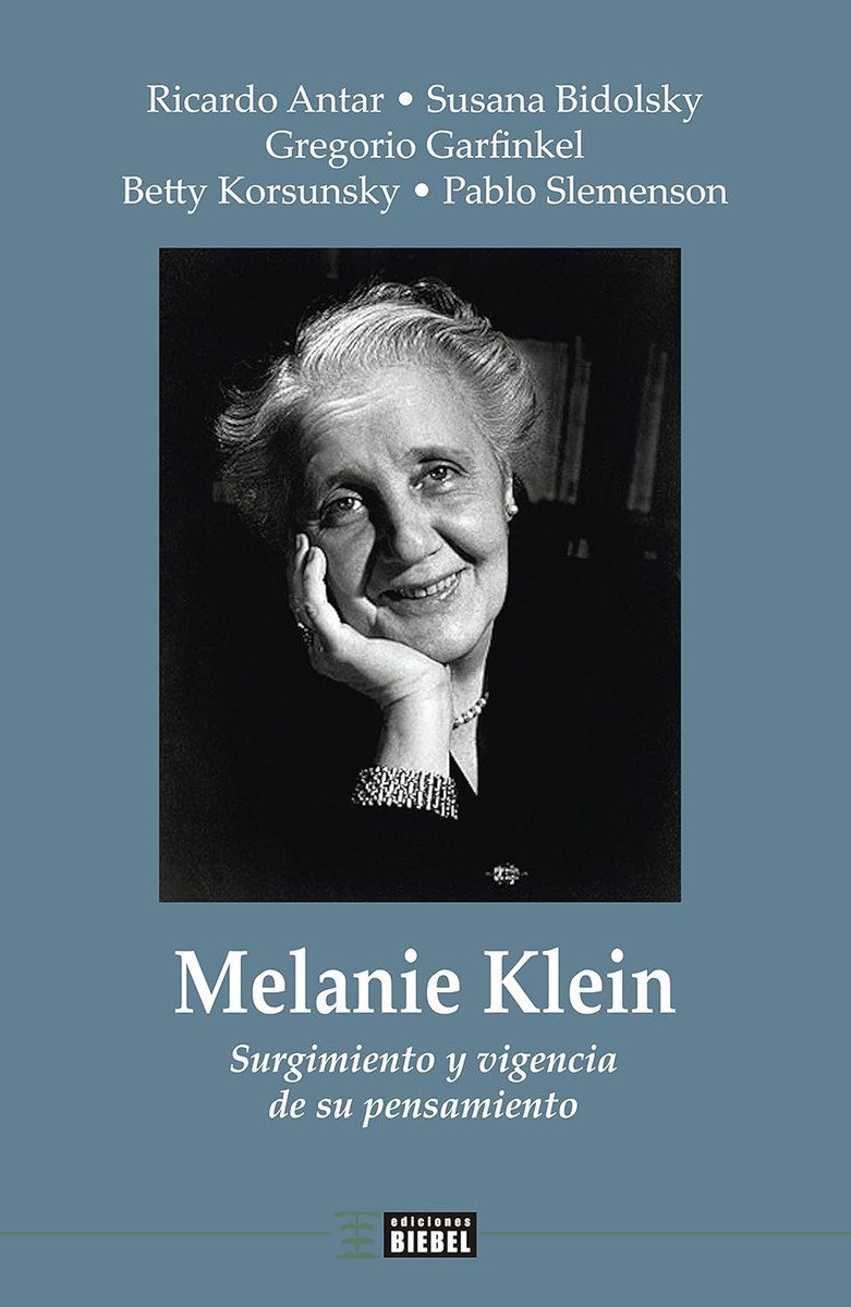 Melanie Klein. Surgimiento Y Vigencia De Su Pensamiento - Amado Libros